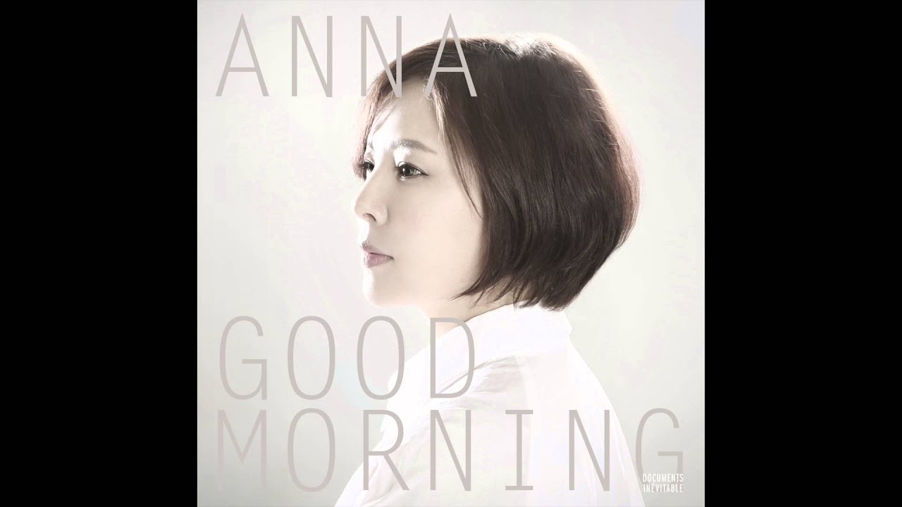 애나 Anna - Good Morning - YouTube