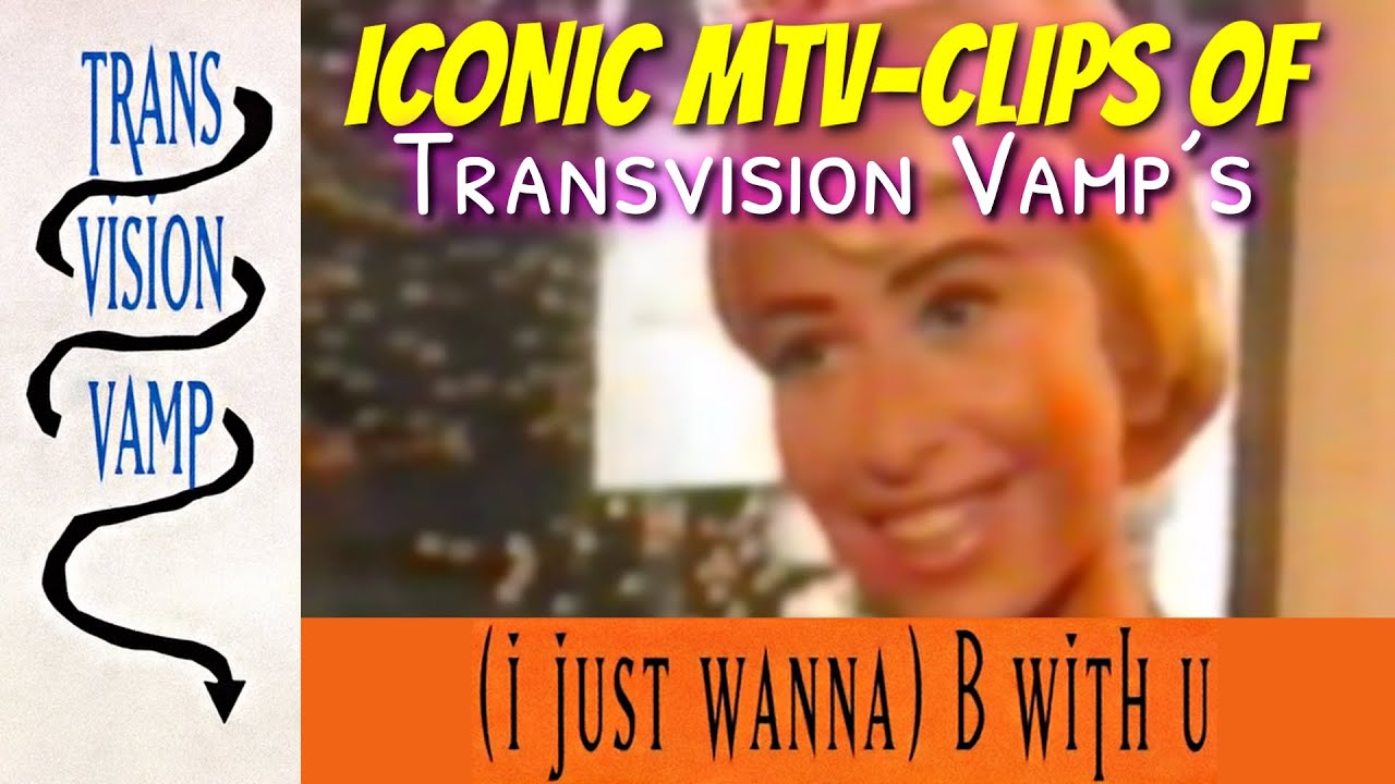 Transvision Vamp - (I Just Wanna) B With U Classic MTV Clips - YouTube