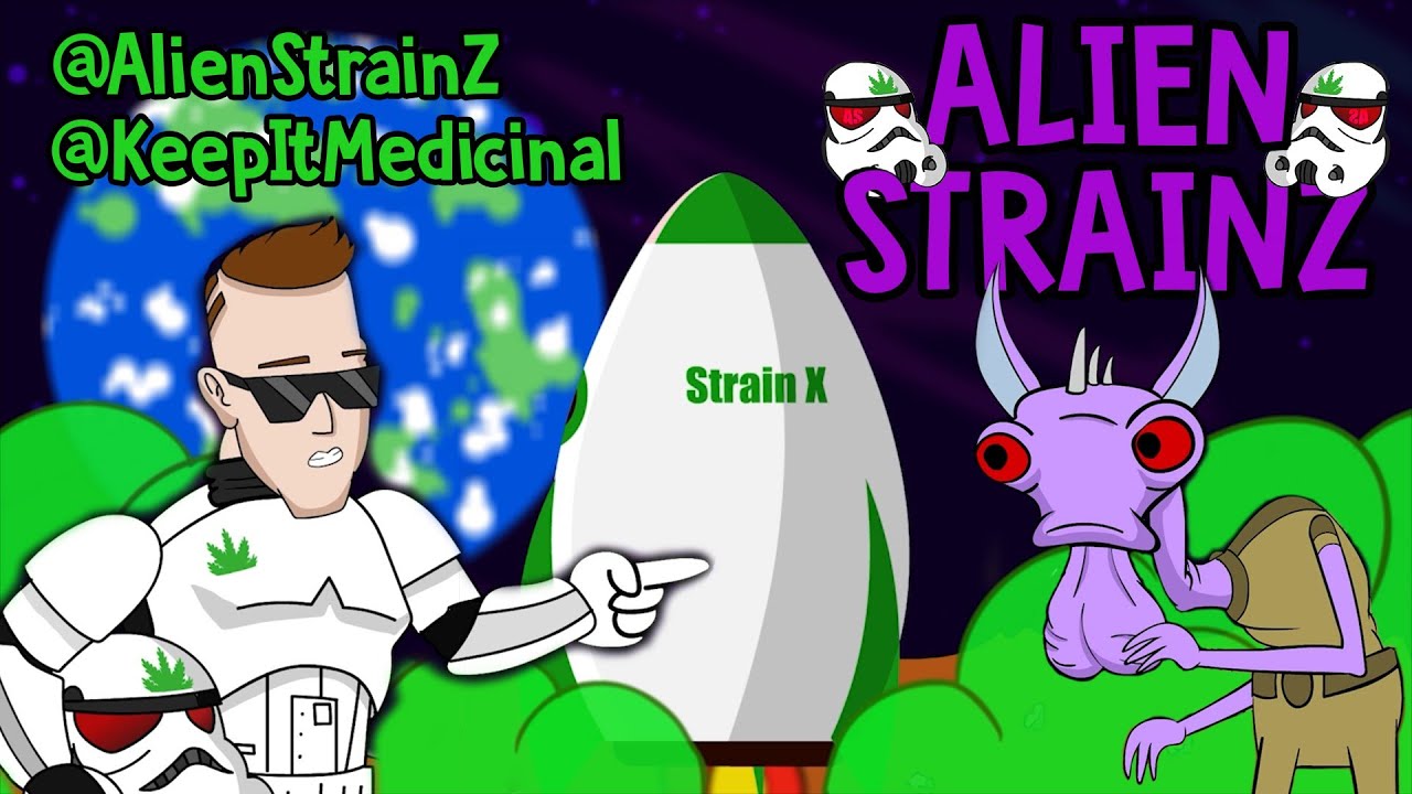 🍁 MEDICATED TV🍁 'Take Us to Your Weeder' Alien Strainz By Irish Wick ...