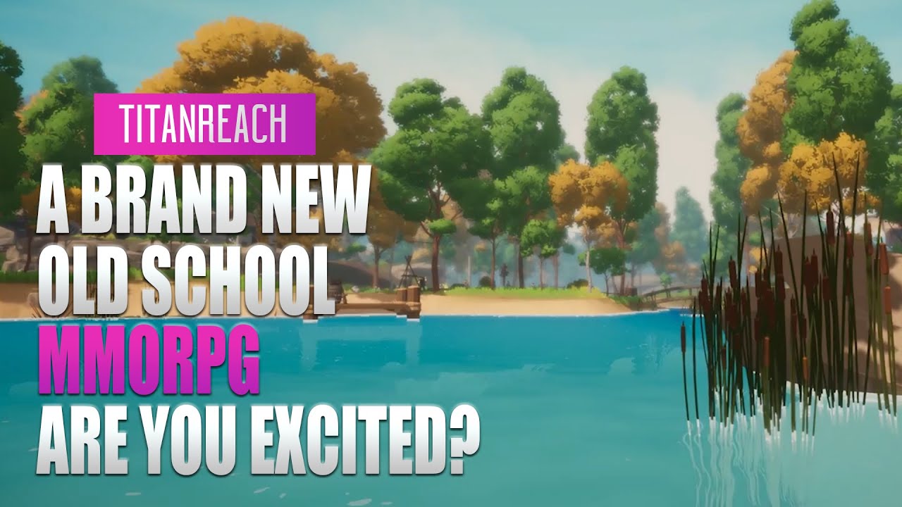 TitanReach - A Brand New Upcoming Old School MMORPG - YouTube
