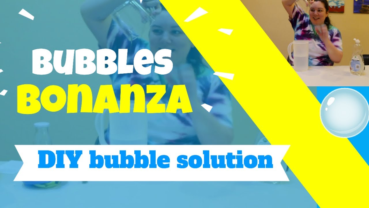 Bubbles Bonanza - Bubble Solution DIY - YouTube