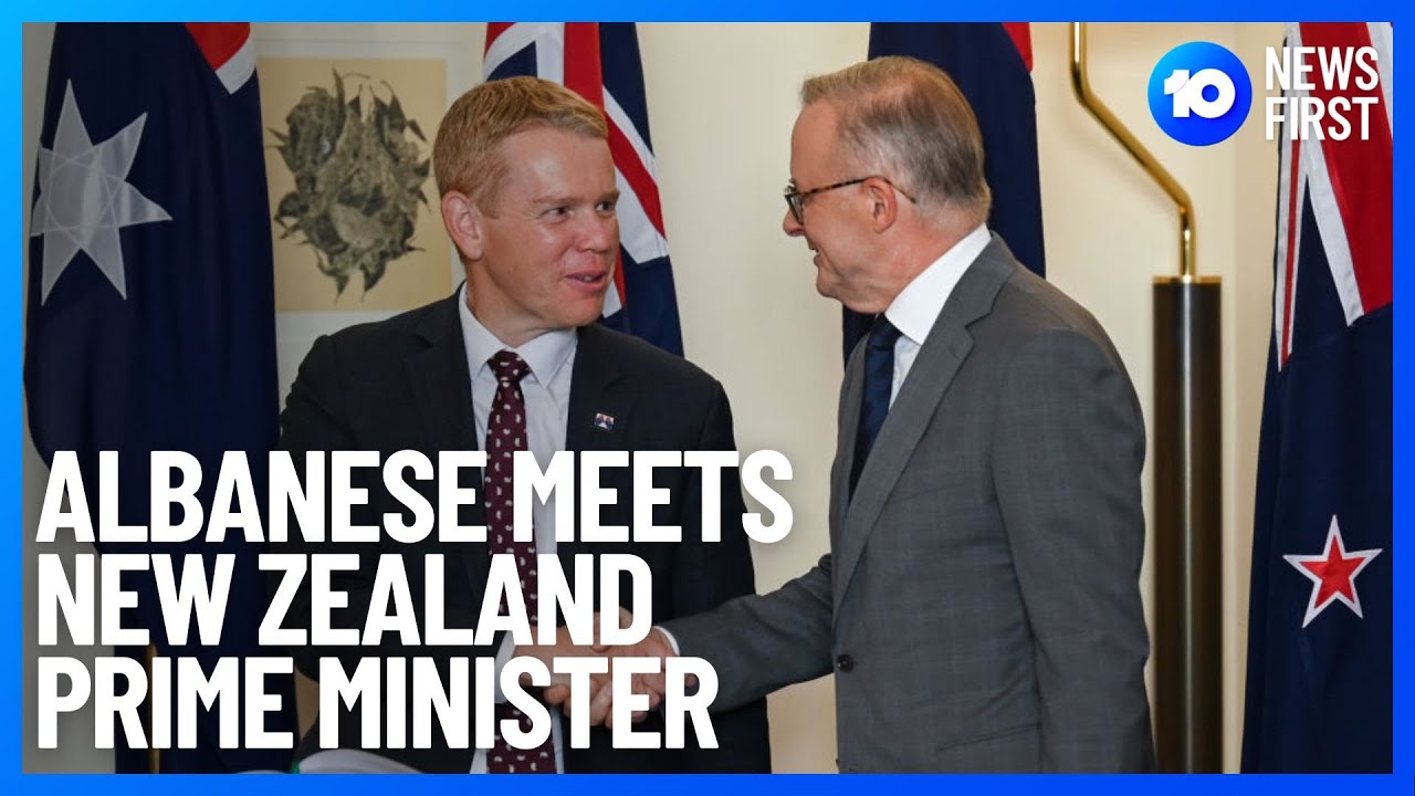 Anthony Albanese Meets New Zealand Prime Minister Chris Hipkins | 10 ...
