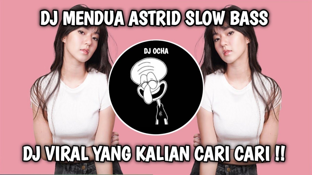 DJ ASTRID MENDUA BY MAMAN FVNDY TERBARU 2024 VIRAL TIKTOK YANG KALIAN ...