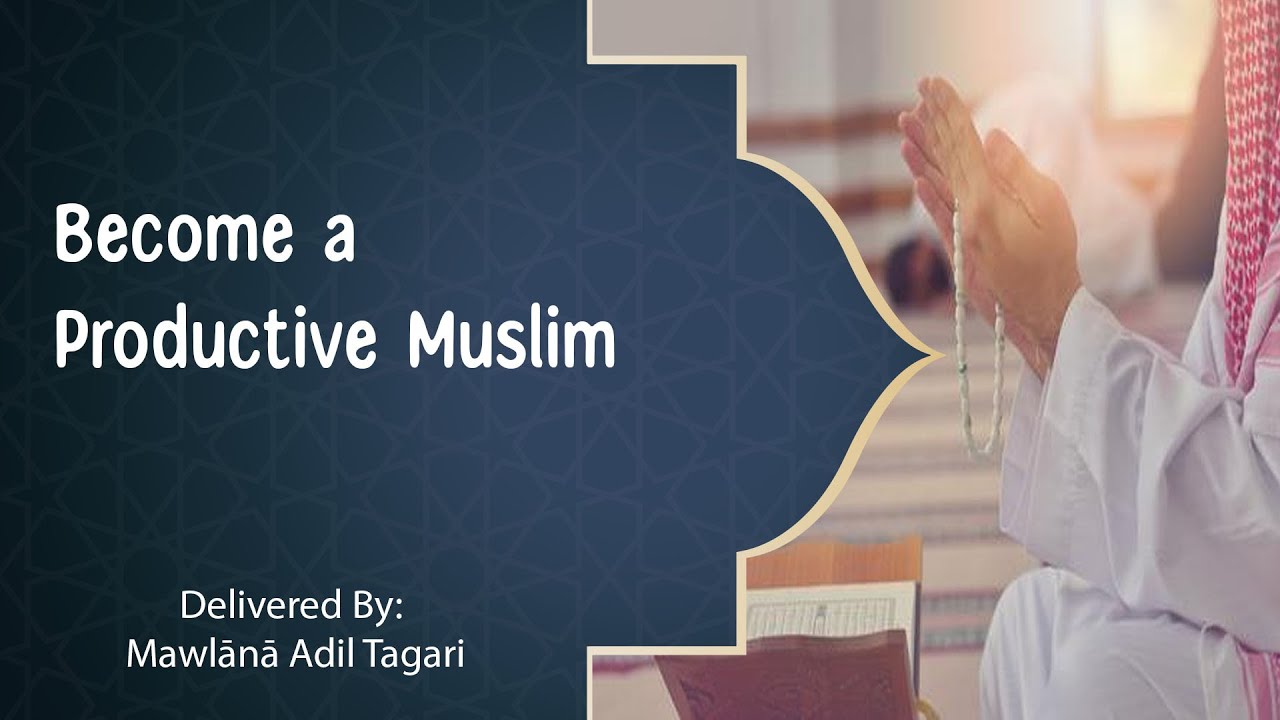 Become a Productive Muslim | Part 3 of 6 - YouTube