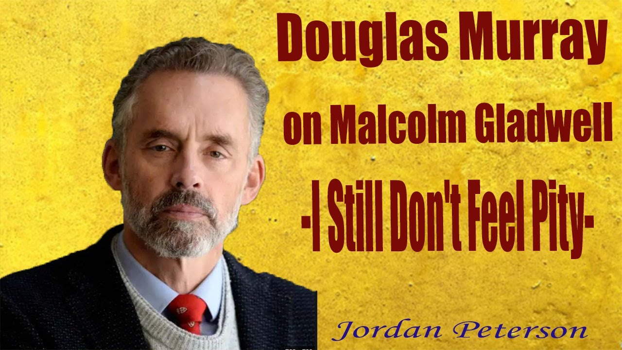 Douglas Murray on Malcolm Gladwell I Still Don't Feel Pity - YouTube