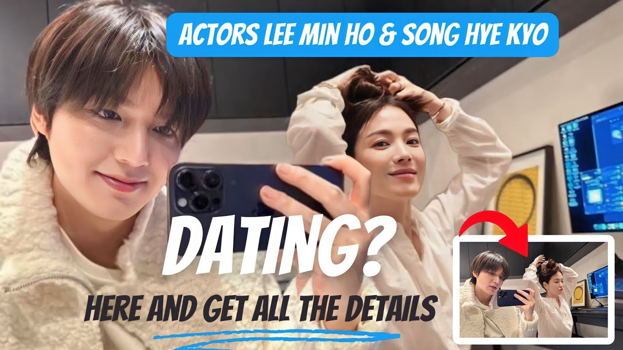 Lee Min Ho & Song Hye Kyo are DATING? 😲 - YouTube