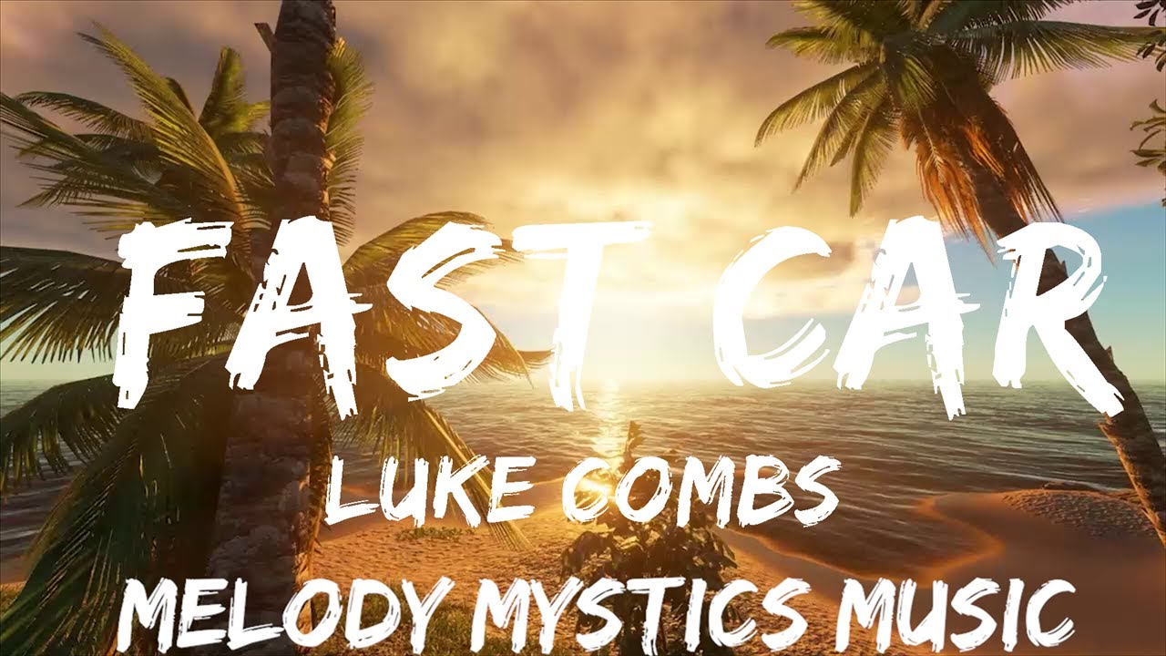 Luke Combs - Fast Car (Lyrics) | 30mins with Chilling music - YouTube