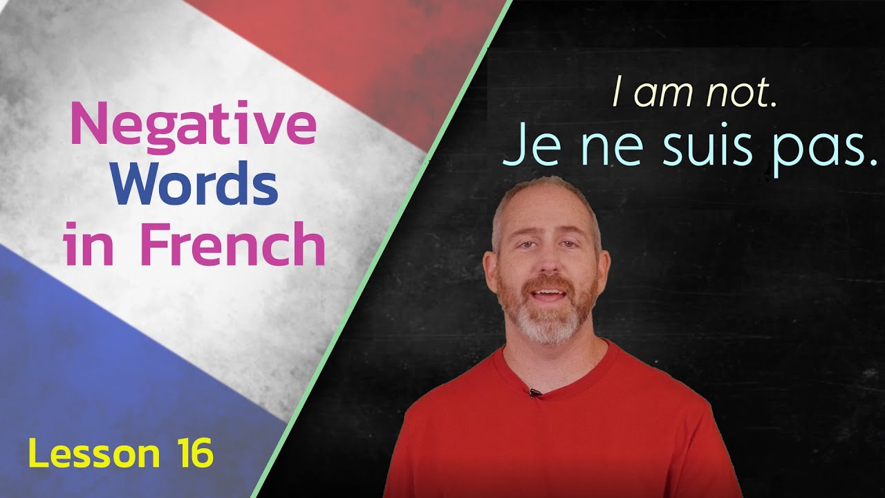 Negative Words in French | The Language Tutor * Lesson 16 * - YouTube