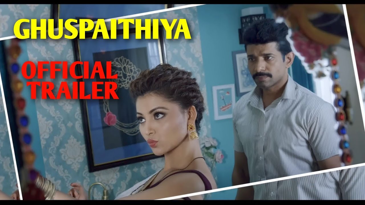 GHUSPAITHIYA Official Trailer | Akshay Oberoi | Urvashi Rautela ...