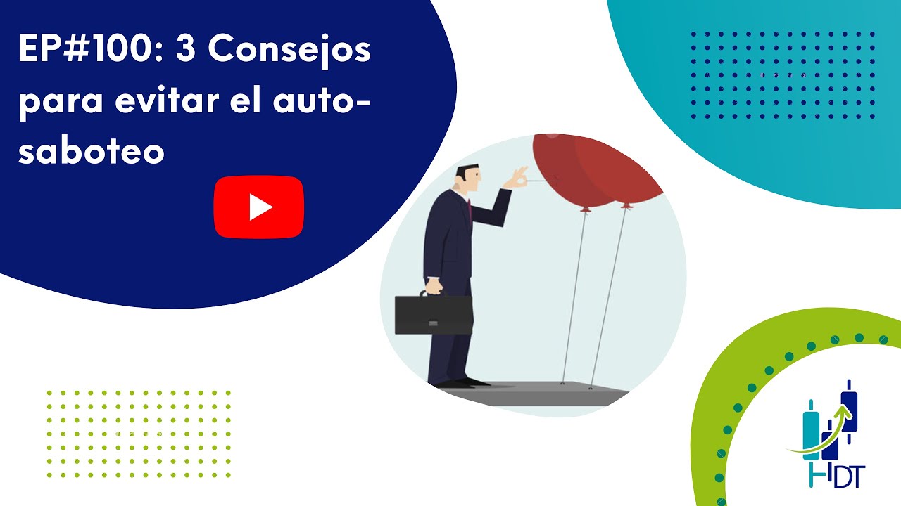 EP#100: 3 Consejos para evitar el auto-saboteo - YouTube