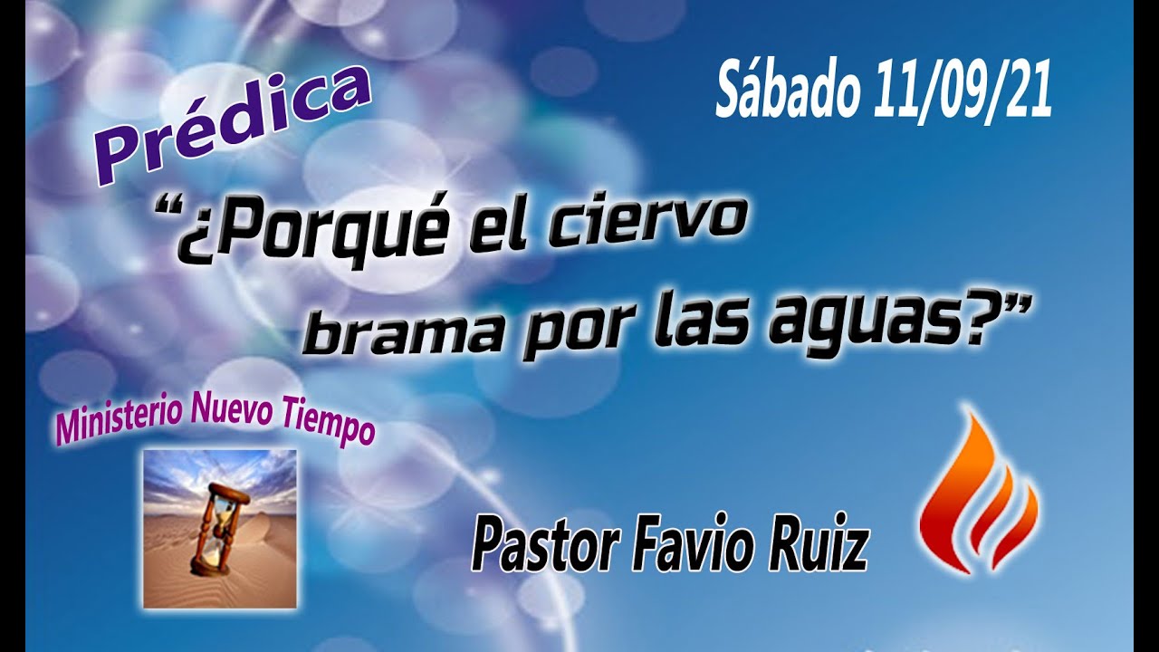 ¿Porqué el ciervo brama por las aguas? Prédica, pastor Favio Ruiz ...