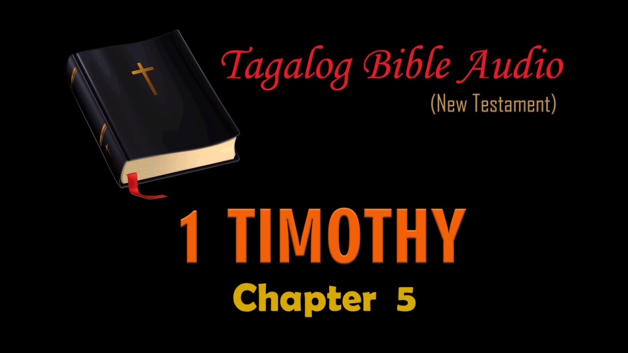 1 Timothy Chapter 5 Tagalog Bible Audio New Testament YouTube 1-timothy-chapter-5-tagalog-bible-audio-new-testament-youtube