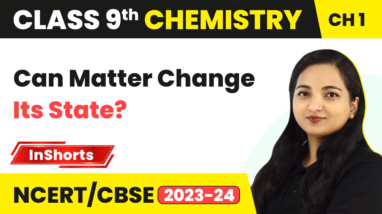 Can Matter Change Its State? | Class 9 Science (Chemistry) Chapter 1 ...