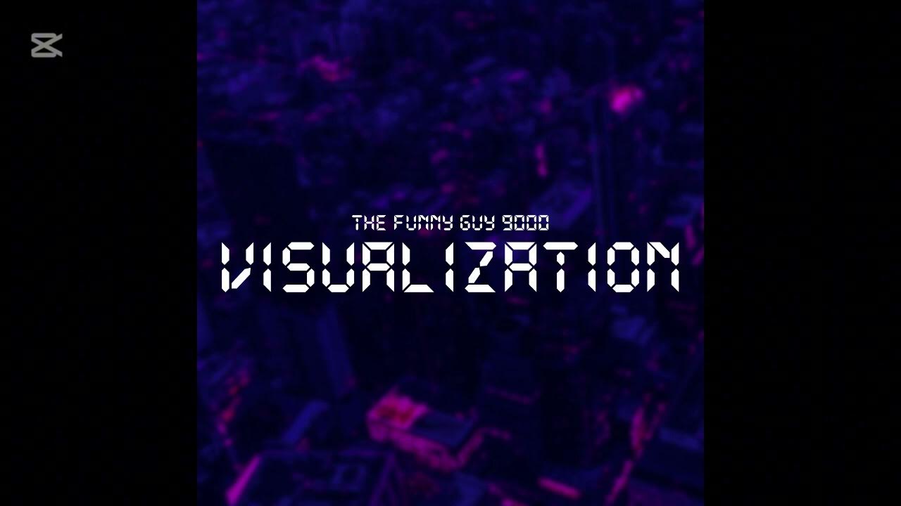 TheFunnyGuy9000 - Visualization (Official Audio) - YouTube