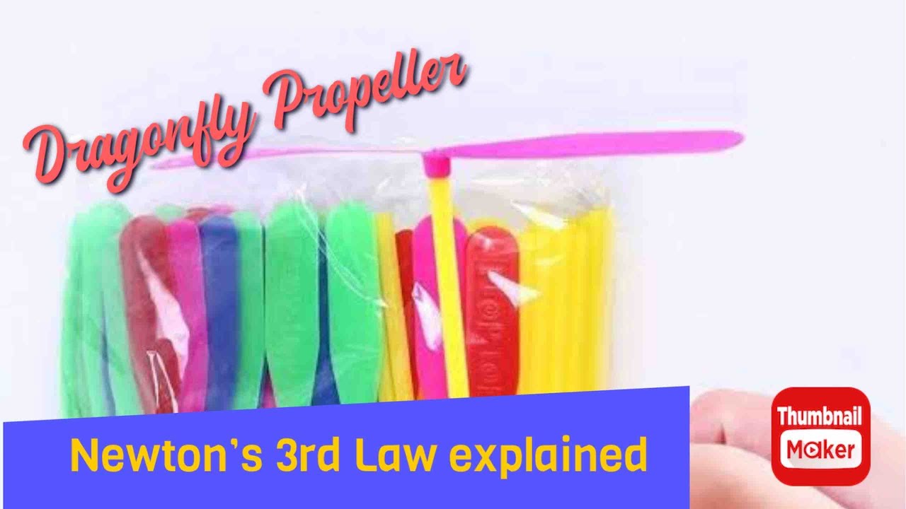Dragonfly Propeller and Newton's law | #Newton's third law of motion ...