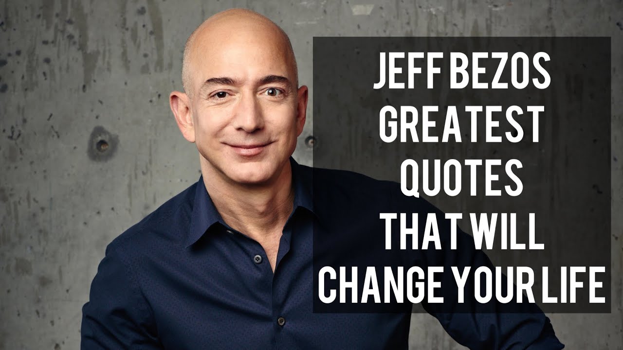 Jeff Bezos - Greatest Quotes to Successful Life (Worth Your 3 Minutes ...