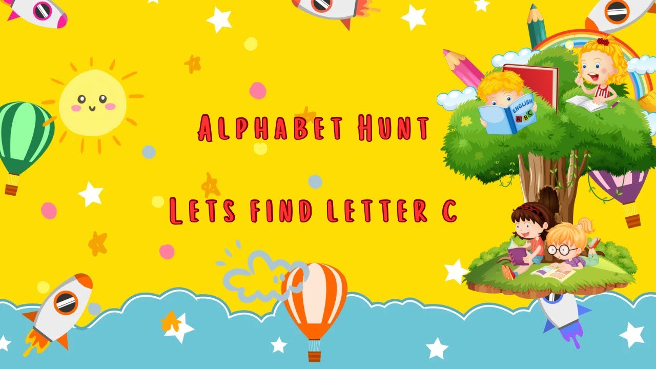 Alphabet Hunt Letter C | Interactive Learning for Kids | Happy Kids ...