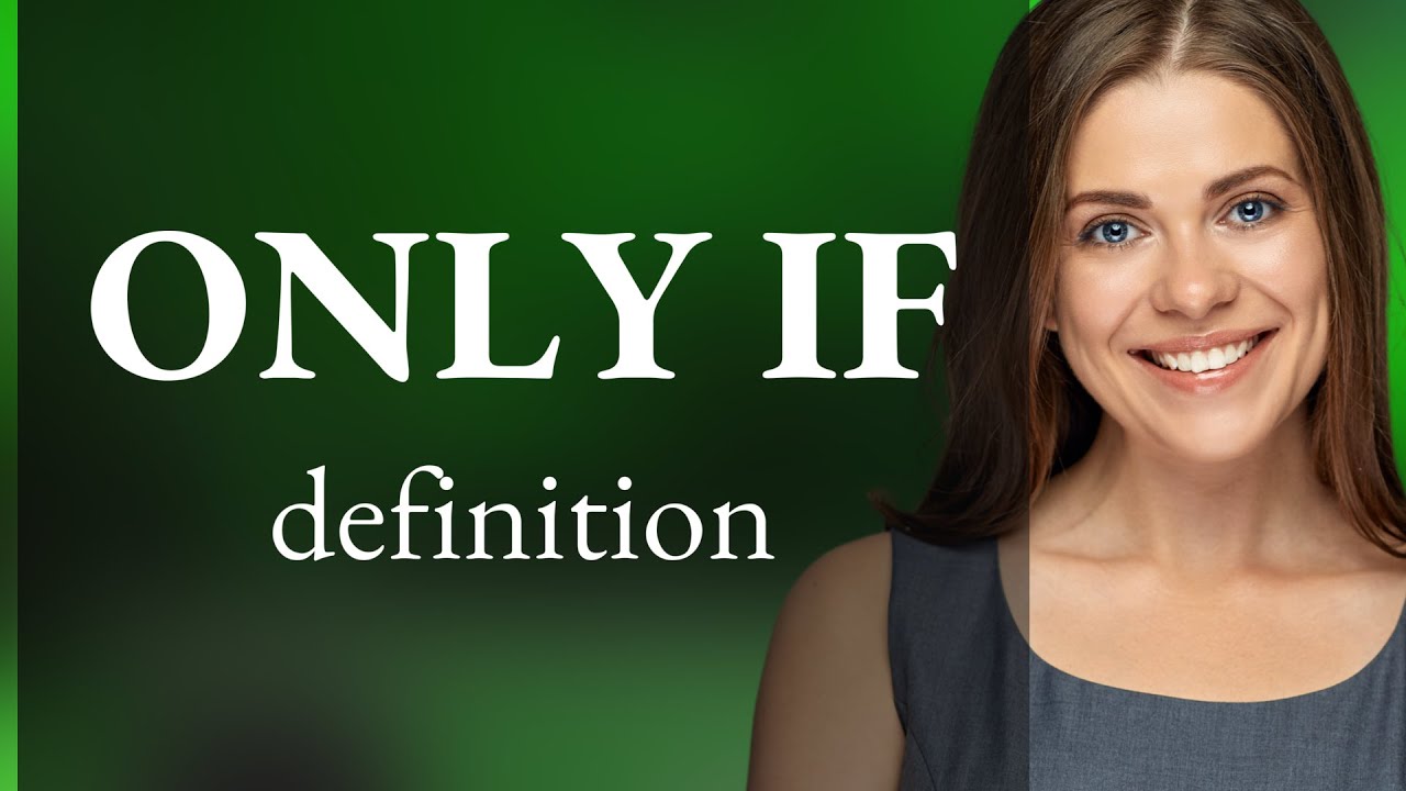 Only if | ONLY IF definition - YouTube
