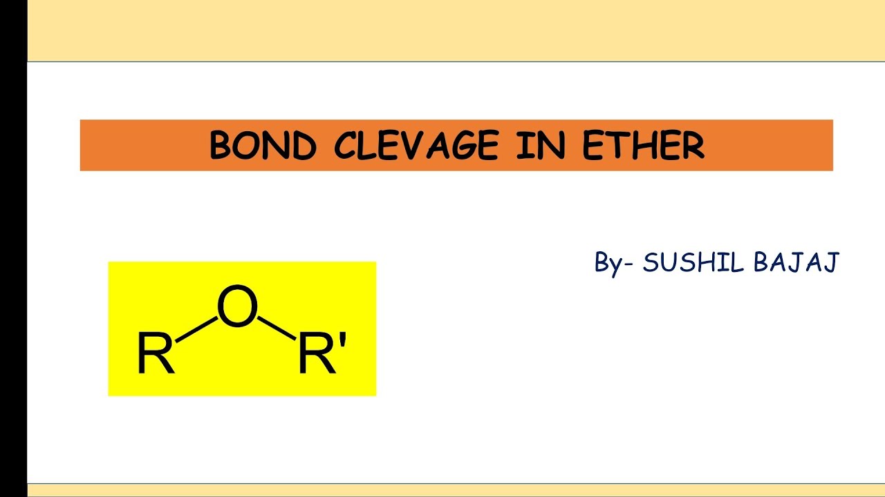 Bond Clevage in Ethers by SUSHIL BAJAJ # Alcohol, phenols and ethers ...