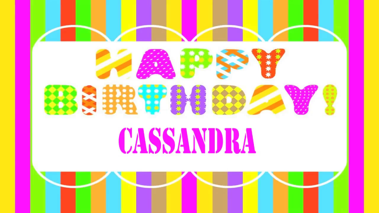 Cassandra Wishes - Happy Birthday CASSANDRA - YouTube