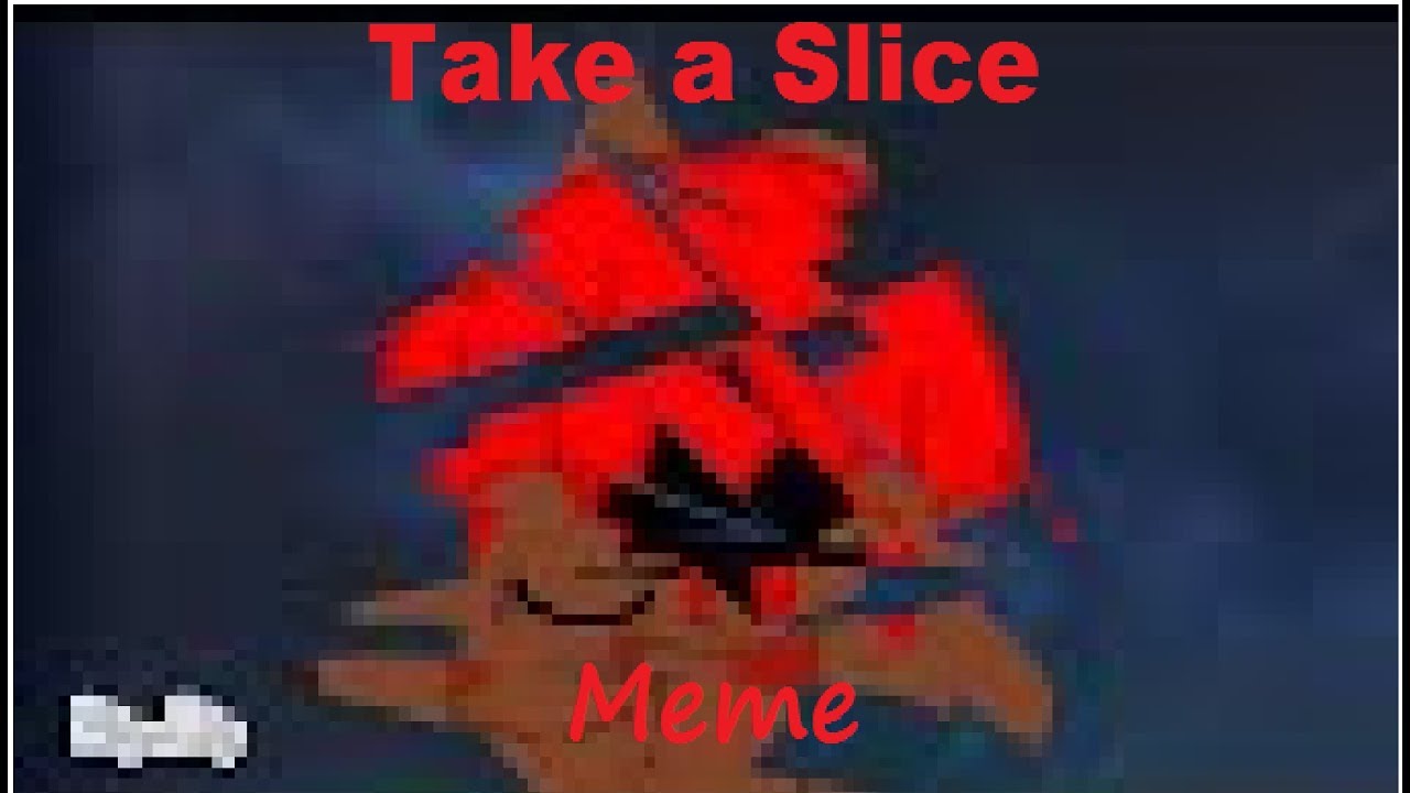 Take a slice meme - YouTube