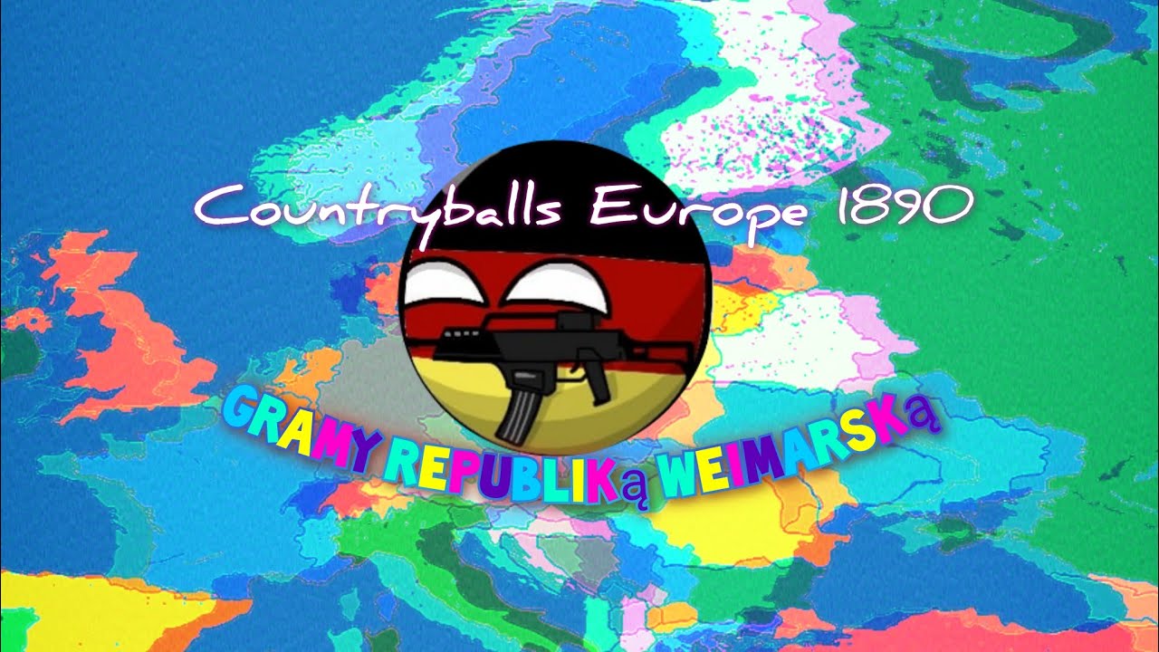 Countryballs Europe 1890 Gramy Republiką Weimarską! *polecane przeze ...