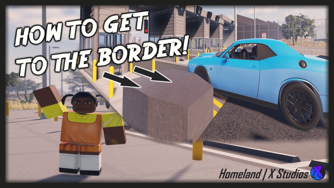 How to get to the Border in Homeland Border Patrol Roleplay Roblox ...