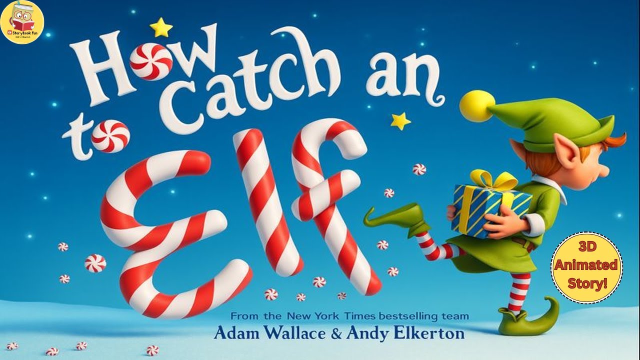 How to Catch an Elf 3D | Christmas Story for Kids | Read Aloud ...