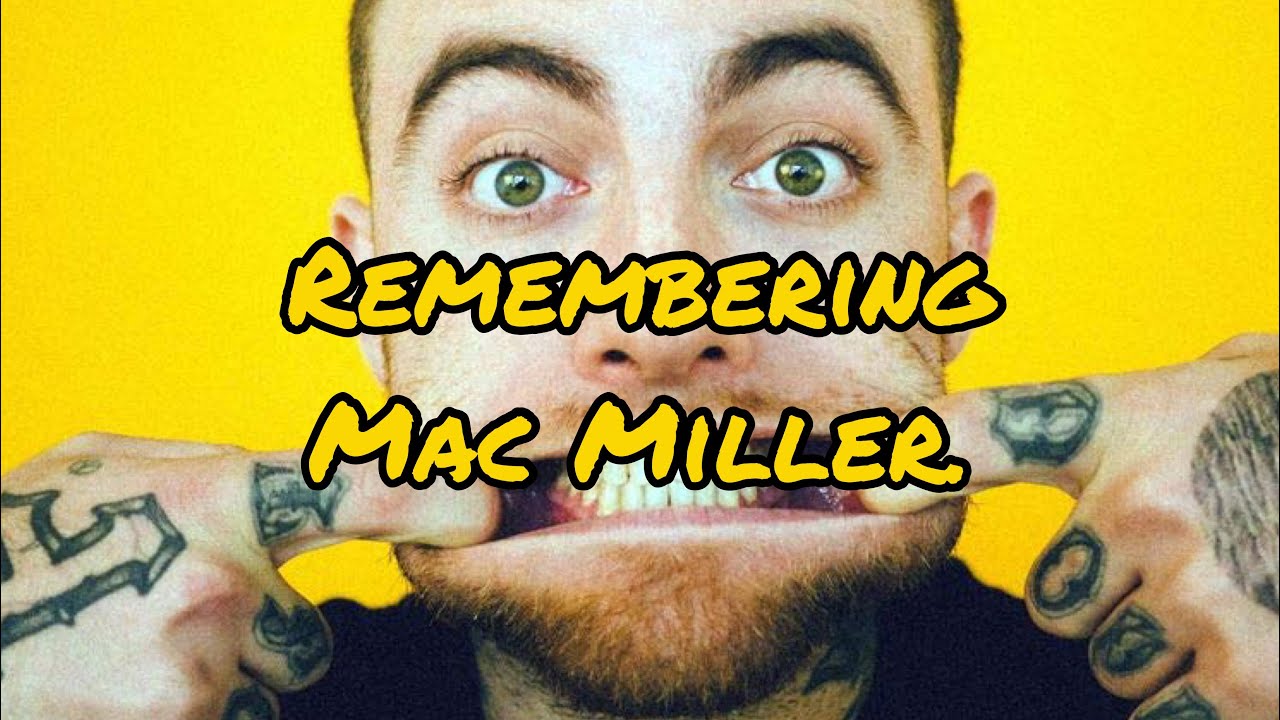 Remembering Mac Miller. - YouTube