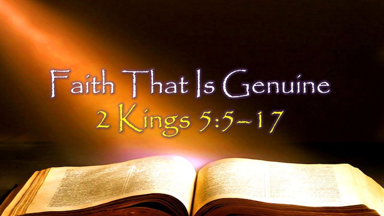 Faith That Is Genuine - 2 Kings 5:5-17 - YouTube