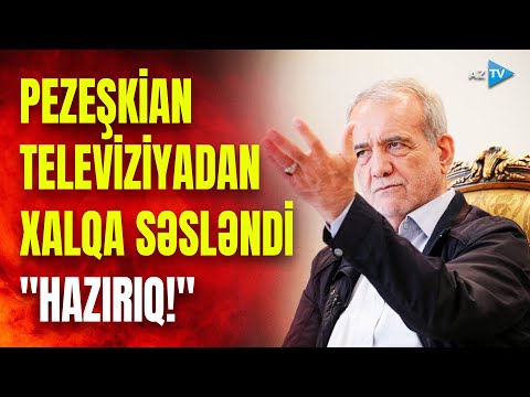 Pezeşkian televiziyadan xalqa səsləndi: \