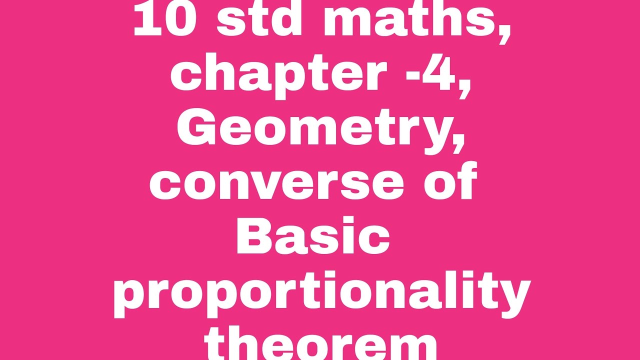 10 std maths, chapter -4, Geometry, converse of basic proportionality ...
