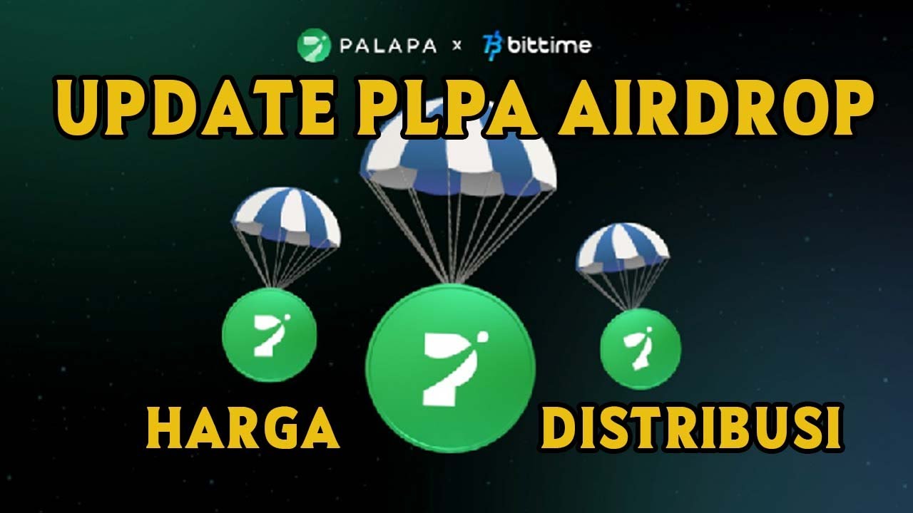 [JP $PLPA] Alokasi dan Harga Token $PLPA Airdrop Palapa x Bittime | BKD ...