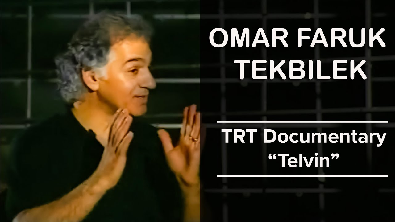 Omar Faruk Tekbilek | TELVIN | TRT Documentary, Turkey - YouTube