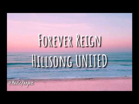 FOREVER REIGN-HILLSONG UNITED LYRICS - YouTube