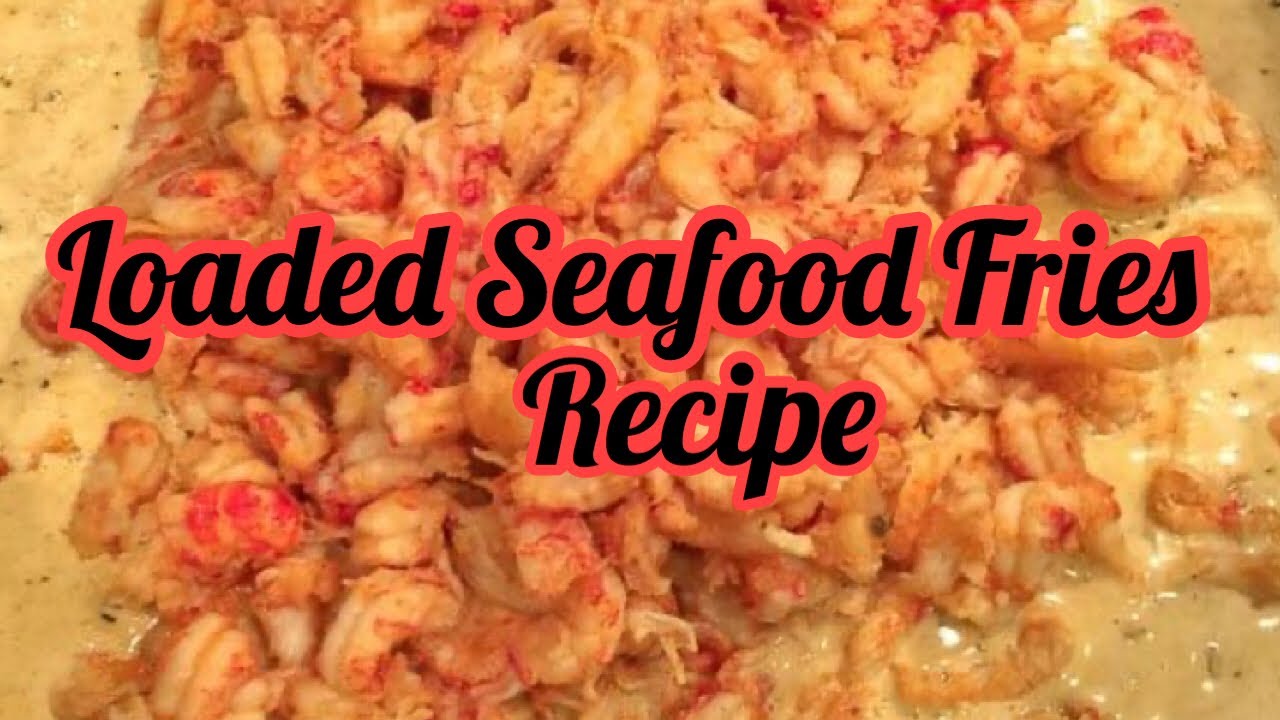 Loaded Seafood Fries Recipe ️ - YouTube