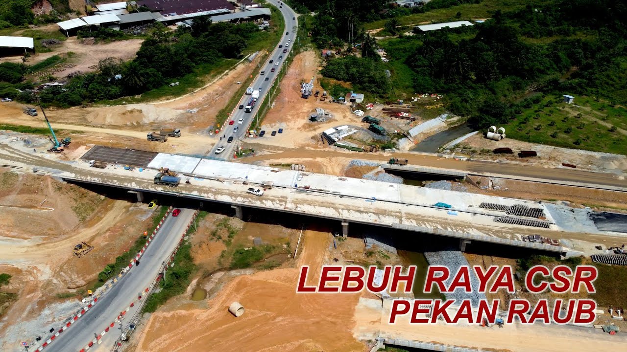 Lingkaran Tengah Utama (LTU/CSR Highway) Pahang: Pekan Raub (Jalan ...