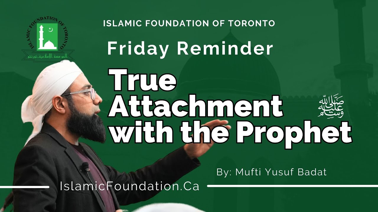 True Attachment with the Prophet ﷺ | Mufti Yusuf Badat | Friday ...