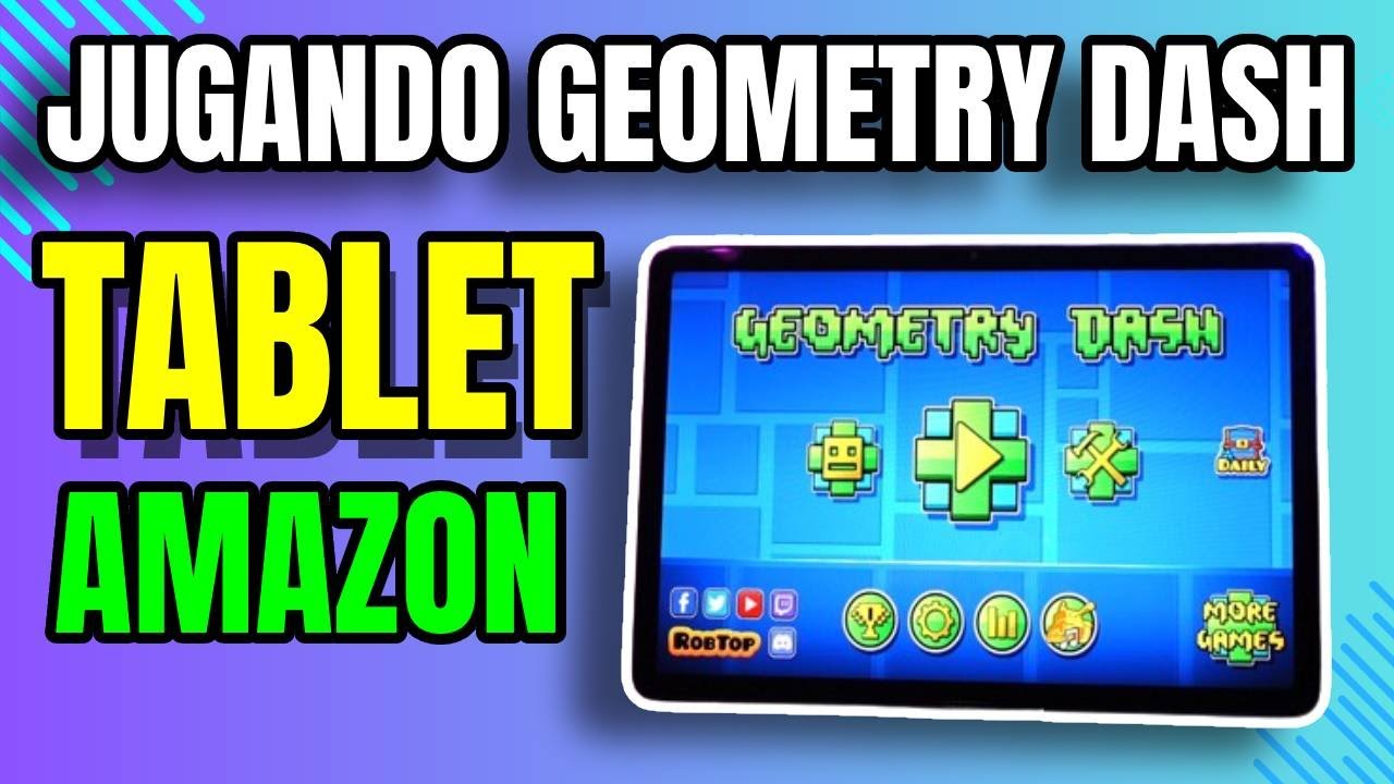 JUGANDO GEOMETRY DASH EN TABLET AMAZON FIRE MAX 11 - YouTube
