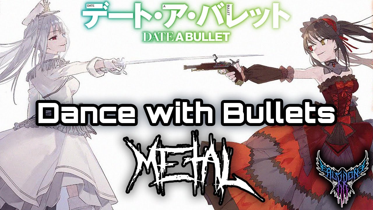 Date A Bullet - Dance with Bullets (feat. Rena) 【Intense Symphonic ...