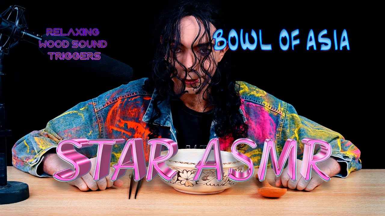 Relaxing ASMR | Wood Bowl Of Asia | STAR ASMR | Michael Jackson ...
