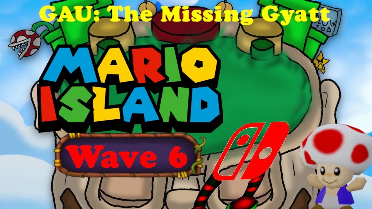 GAU: The Missing Gyatt - Mario Island - Wave 6 - YouTube