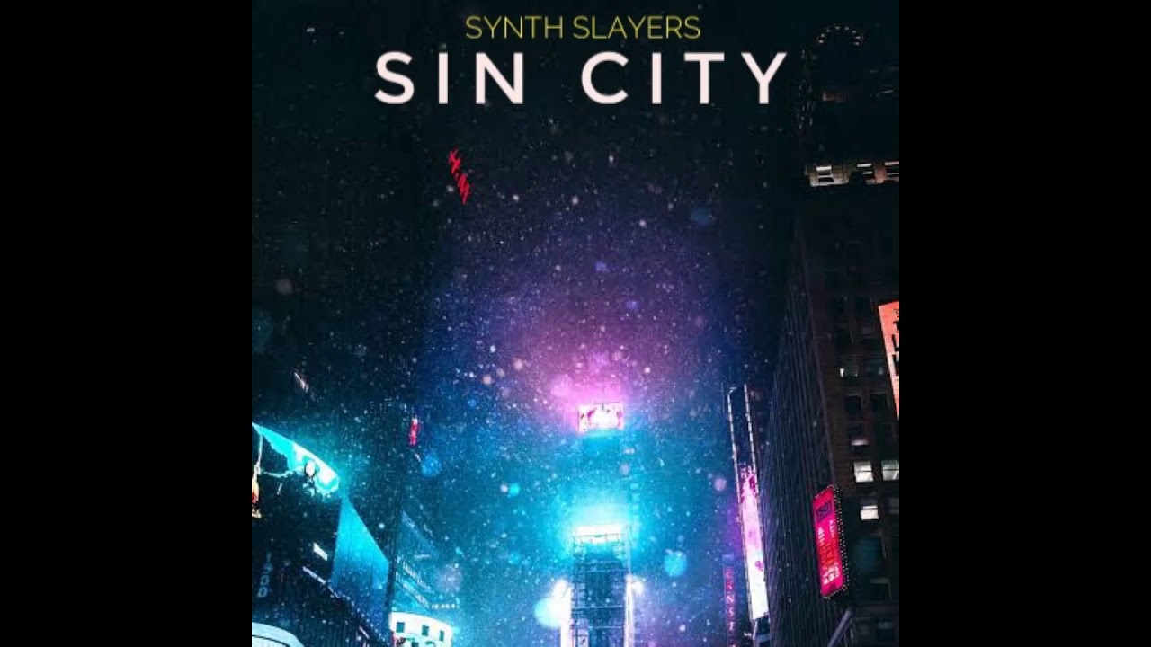 Synth Slayers- SIN CITY(Official Audio) - YouTube