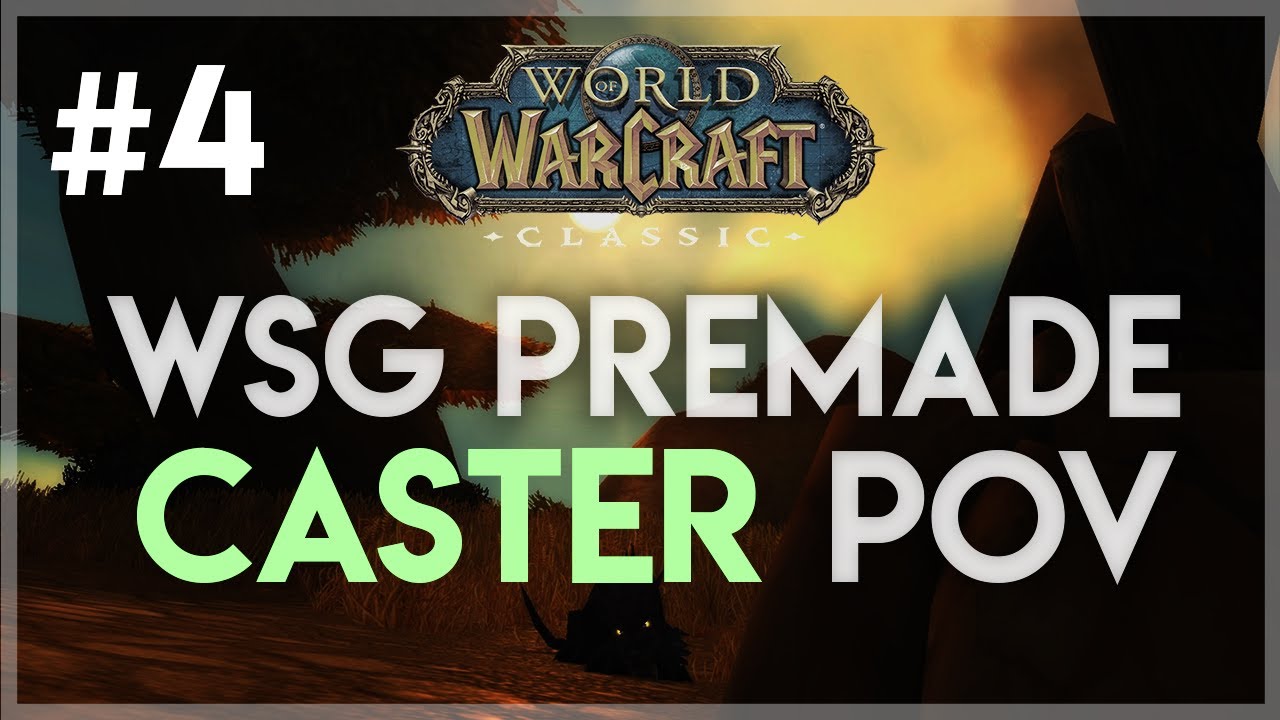 WSG Premade #4 | Caster POV | Classic WoW - YouTube