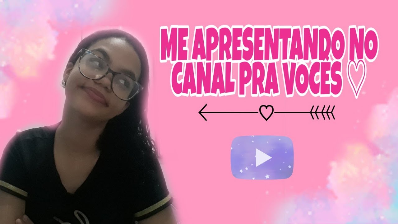 {me Apresentando Para VocÊs} 💖😍 Youtube