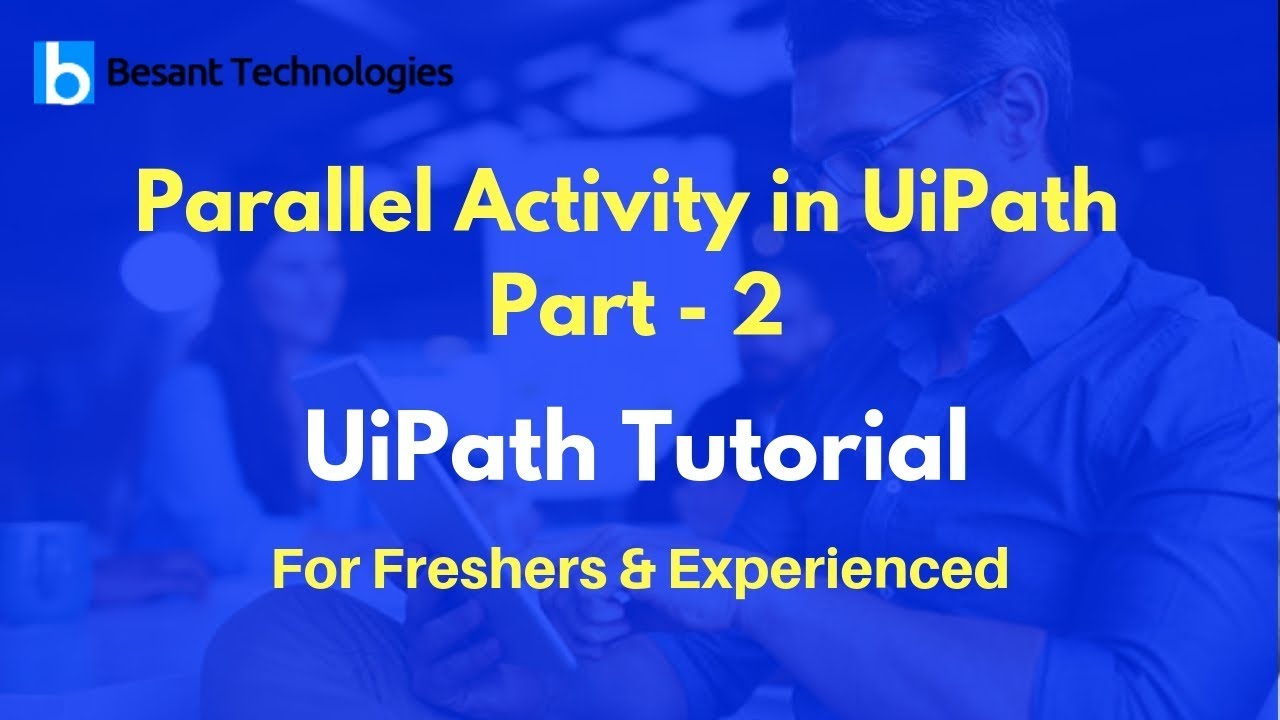 UiPath Tutorial For Beginners | Parallel Activity in UiPath Part - 2 ...