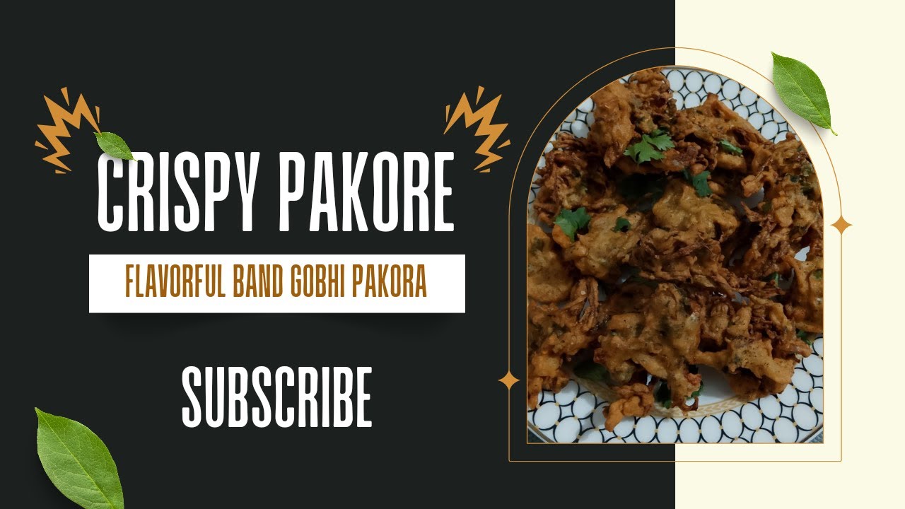 Crispy Band Gobhi Pakore Recipe You NEED to Try! - YouTube