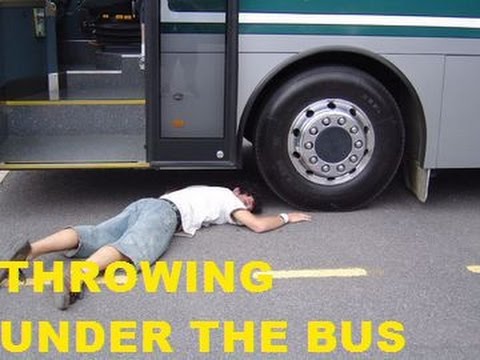 Throw him under the bus - YouTube