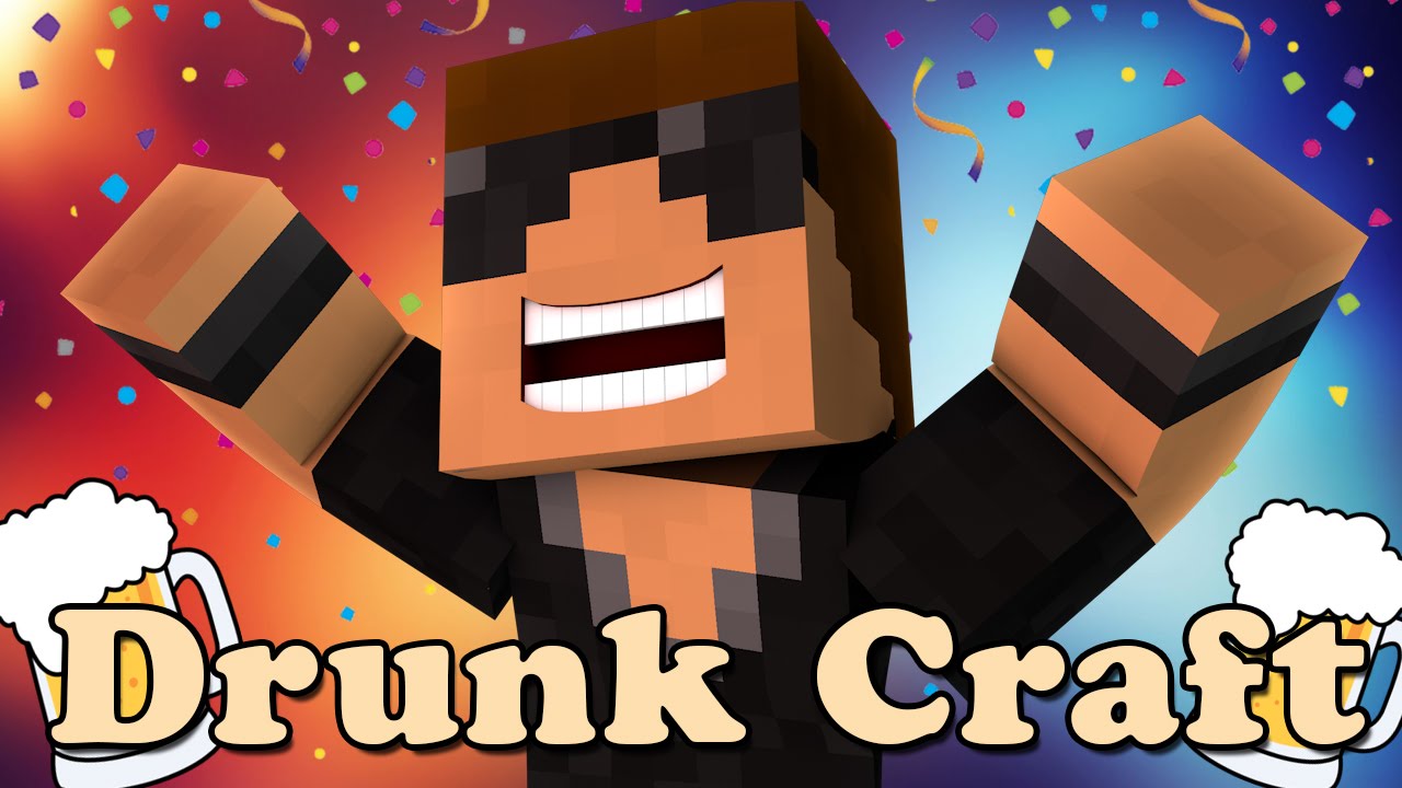 Drunk Craft!! (Playing Minecraft Drunk) - YouTube
