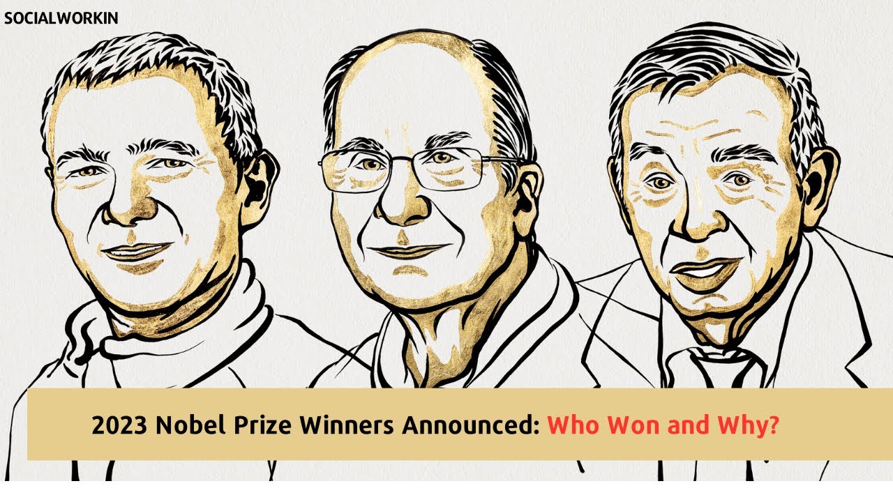 2023 Nobel Prize Winners Announced: Who Won and Why? - YouTube
